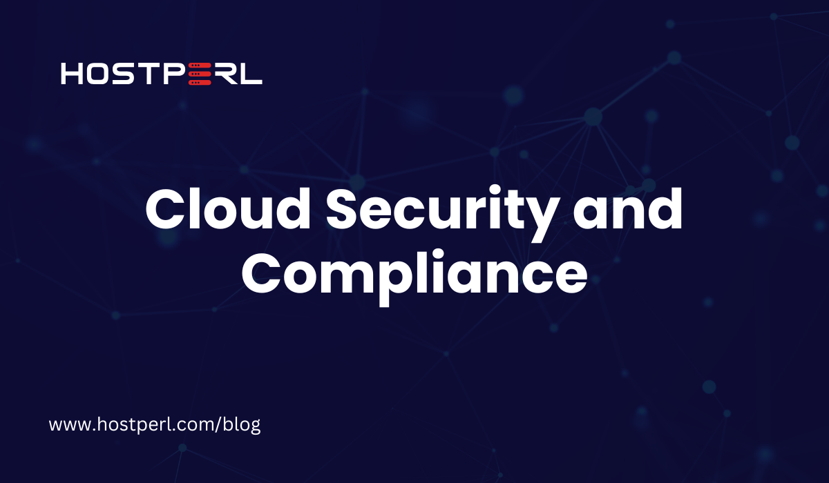 Cloud Security and Compliance Key Best Practices - Hostperl