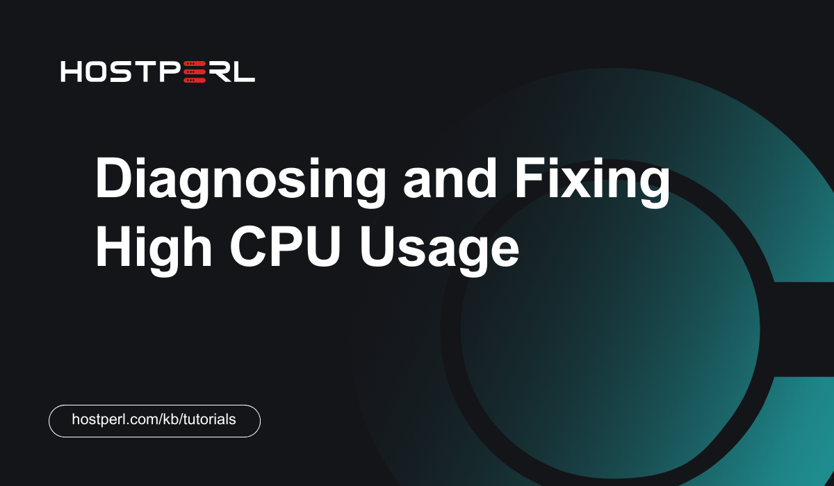 Diagnosing and Fixing High CPU Usage - Hostperl