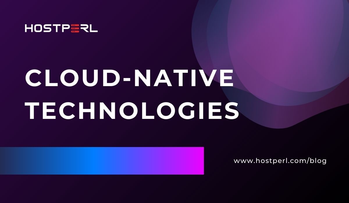 Emerging Trends in Cloud-Native Technologies - Hostperl Emerging Trends in Cloud-Native Technologies - Hostperl