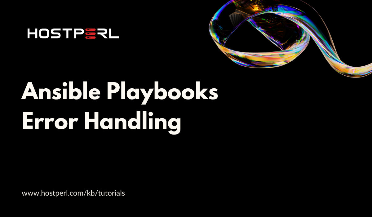 Error Handling and Debugging in Ansible Playbooks - Hostperl
