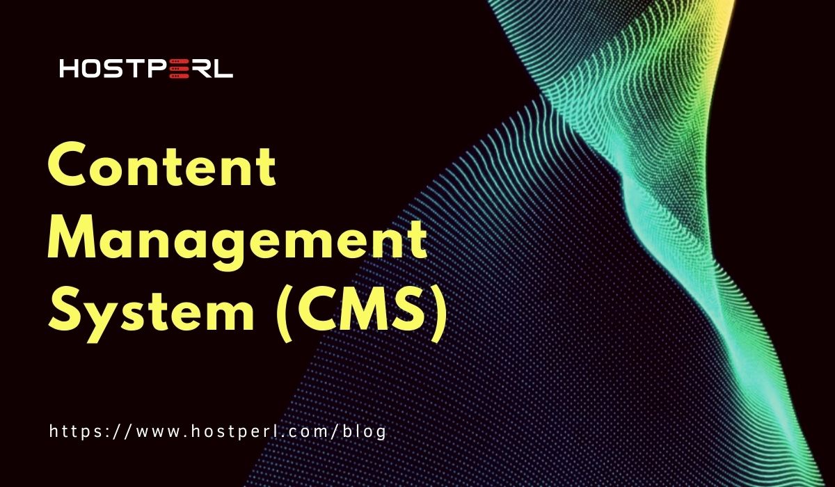 How to Choose the Right CMS for Your Website - Hostperl