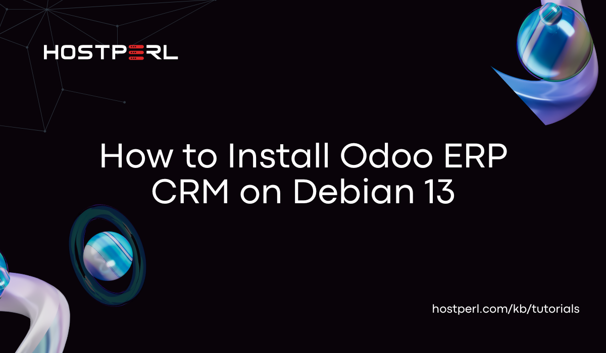How to Install Odoo ERP CRM on Debian 13 - Hostperl