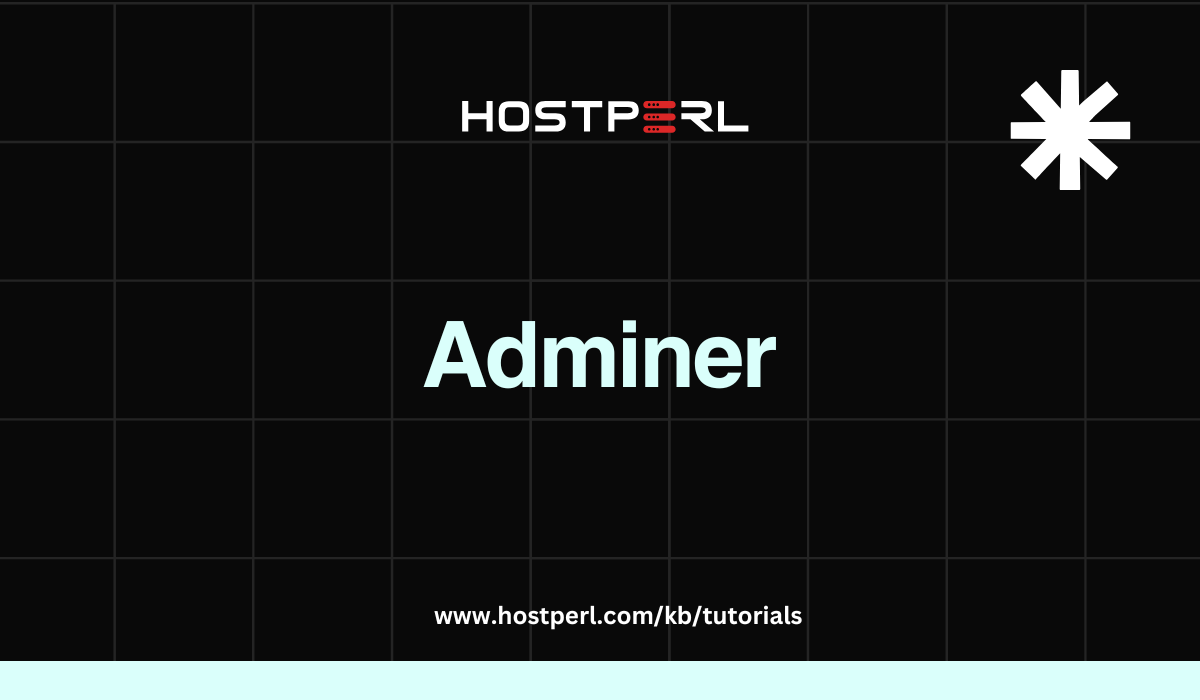 How to Install and Use Adminer on Ubuntu - Hostperl