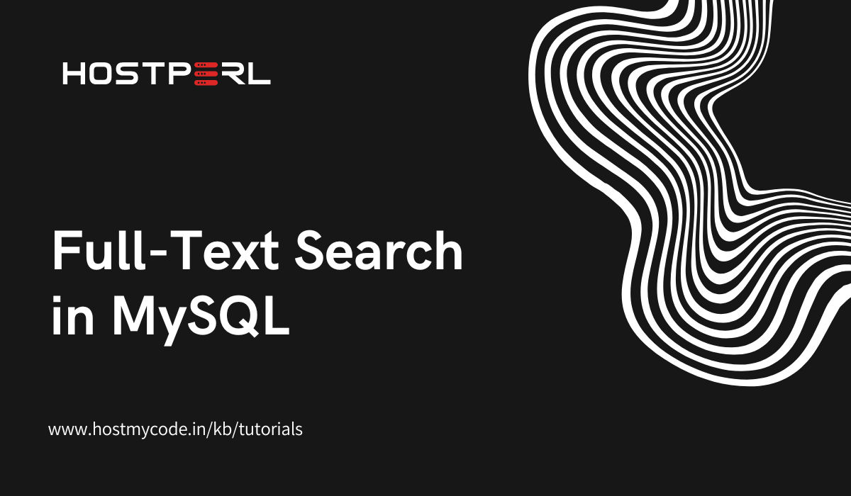 Implementing Full-Text Search in MySQL - Hostperl Implementing Full-Text Search in MySQL - Hostperl