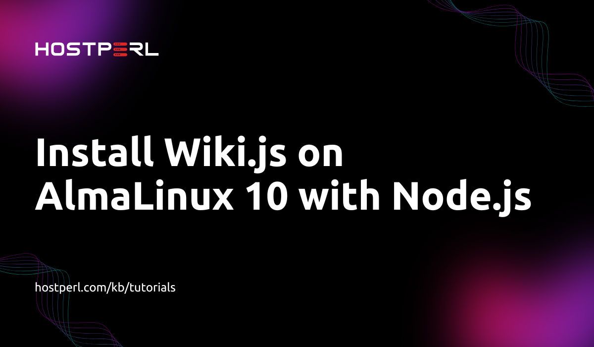 Install Wiki.js on AlmaLinux 10 with Node.js - Hostperl