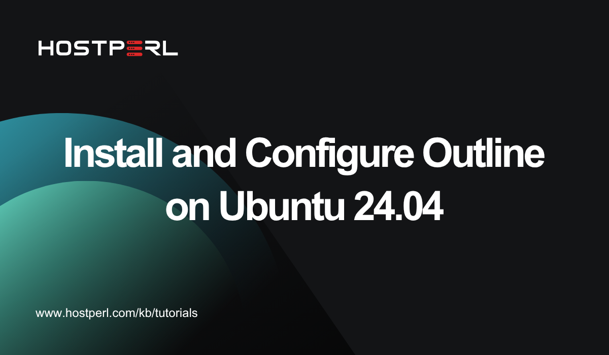 Install and Configure Outline on Ubuntu 24.04 - Hostperl