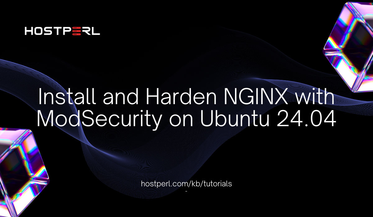 Install and Harden NGINX with ModSecurity on Ubuntu - Hostperl