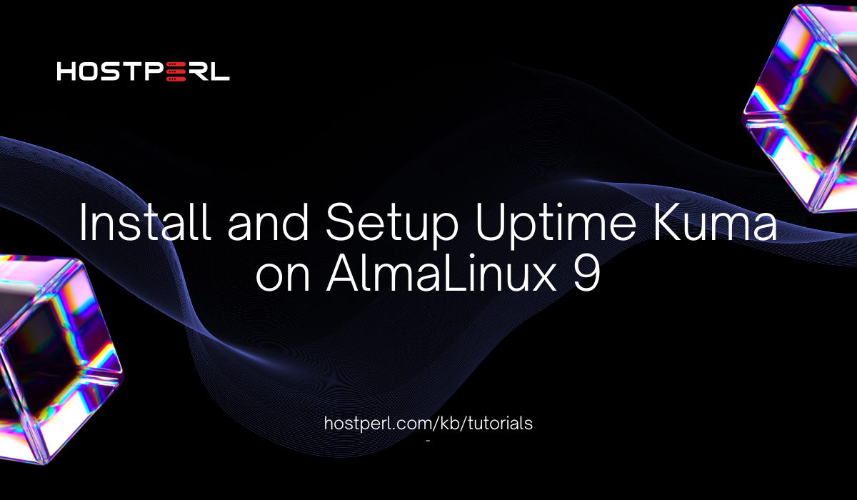 Install and Setup Uptime Kuma on AlmaLinux 9 - Hostperl