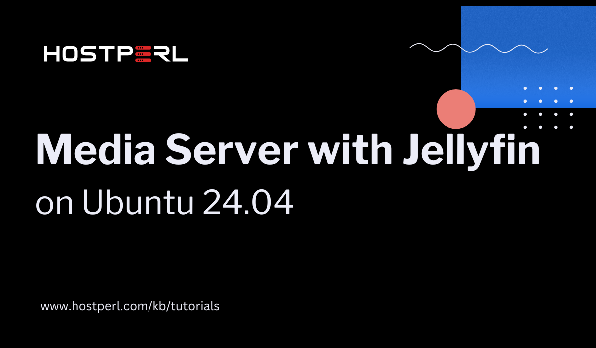 Setup a Media Server with Jellyfin on Ubuntu 24 - Hostperl