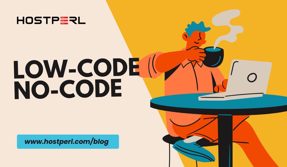 Rise of Low-Code/No-Code Development Platforms - Hostperl