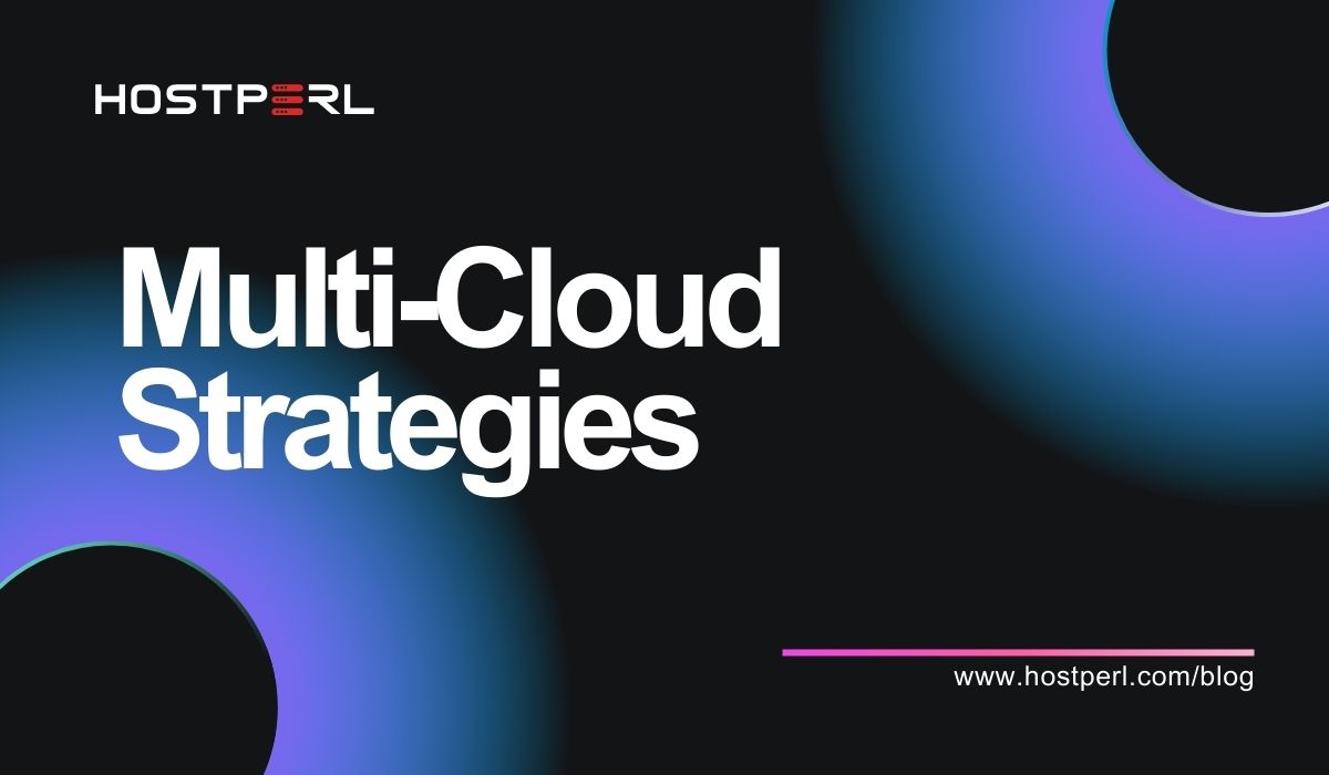 The Pros and Cons of Multi-Cloud Strategies - Hostperl The Pros and Cons of Multi-Cloud Strategies - Hostperl