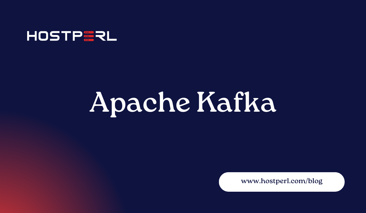 Top 10 Reasons to Choose Apache Kafka - Hostperl Top 10 Reasons to Choose Apache Kafka - Hostperl