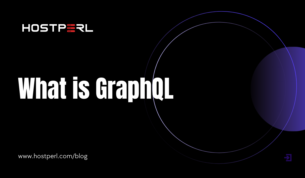 What is GraphQL? - Hostperl