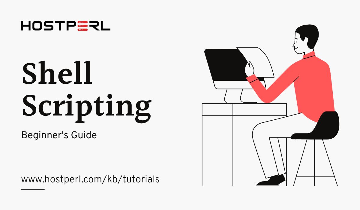 Introduction to Shell Scripting A Beginner Guide - Hostperl Introduction to Shell Scripting A Beginner Guide - Hostperl